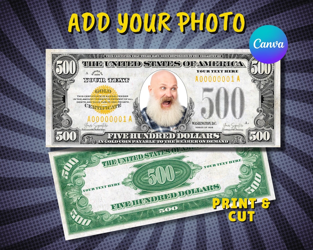 Personalized 500 Dollar Bill Template, Picture on Dollar, Editable ...