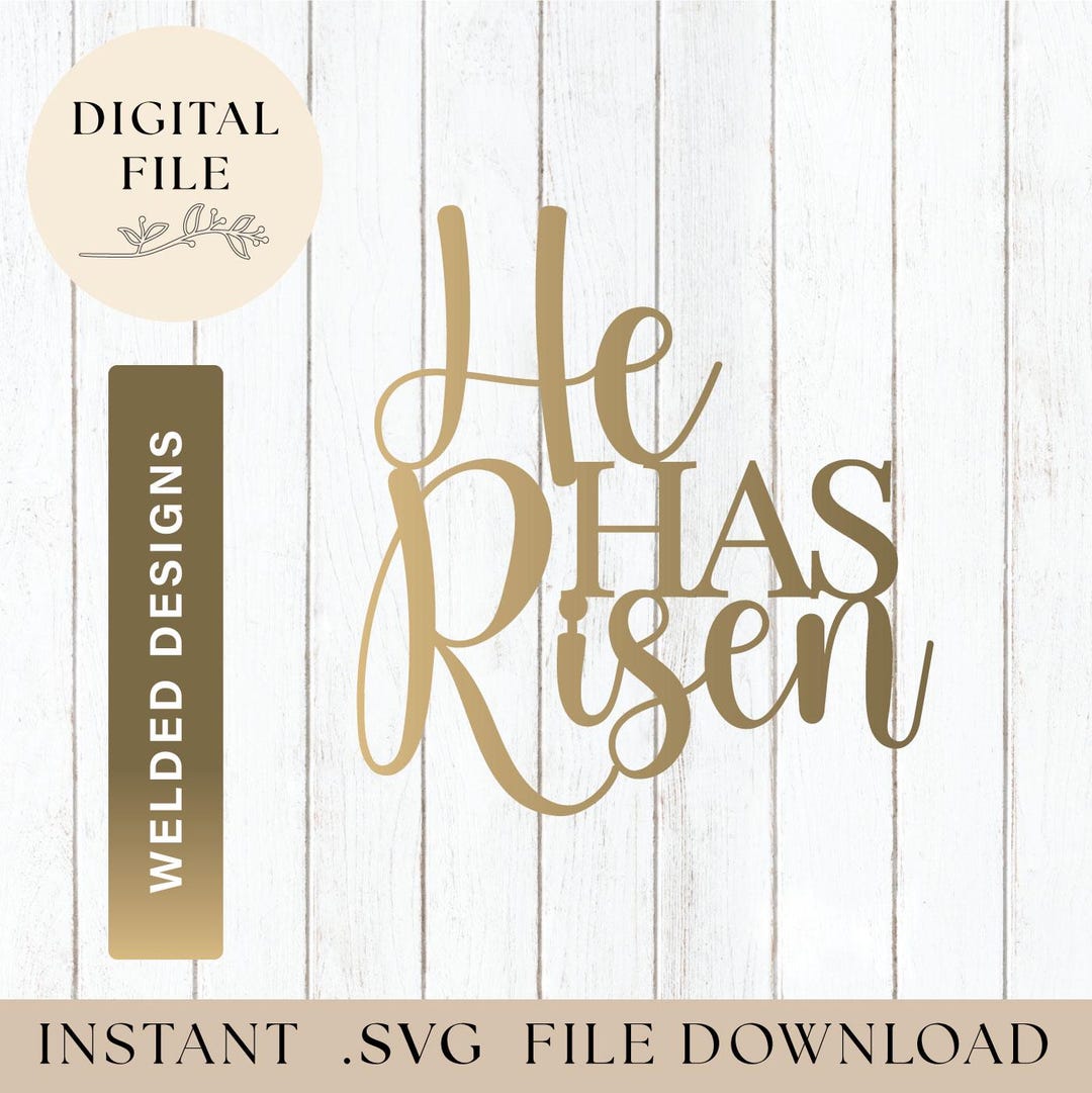 He Has Risen - SVG - Digital Download - Cricut / Glowforge - Laser ...