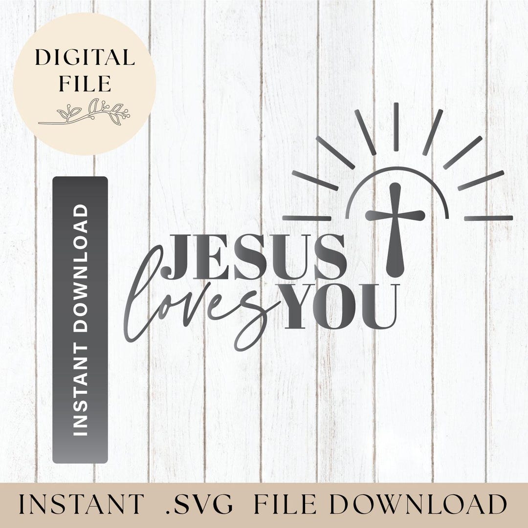 Jesus Loves You Cross- SVG - Digital Download - Cricut - Merch ...