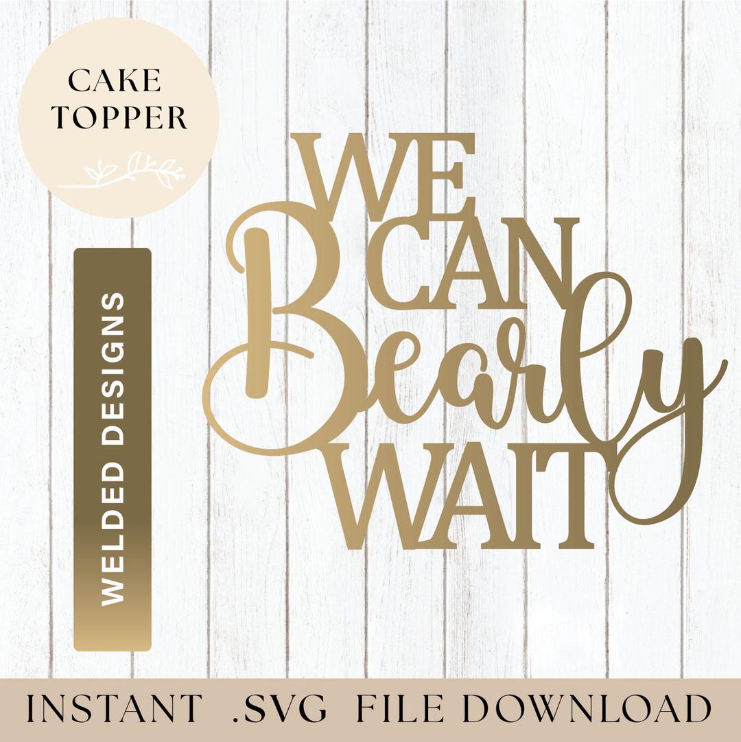 We Can Bearly Wait Cake Topper SVG – Baby Shower Decor (digital ...