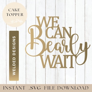We Can Bearly Wait - SVG - Digital Download - Cricut / Glowforge ...