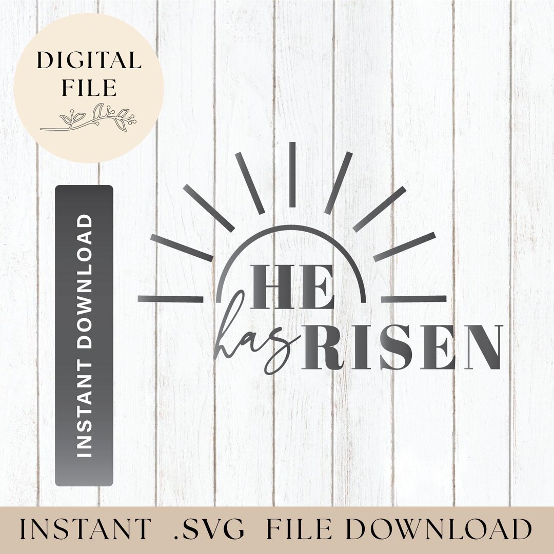 He Has Risen - SVG - Digital Download - Cricut - Merch - Apparel ...