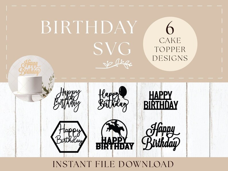 Happy Birthday SVG Cake Topper Designs - SVG File, Digital Download ...
