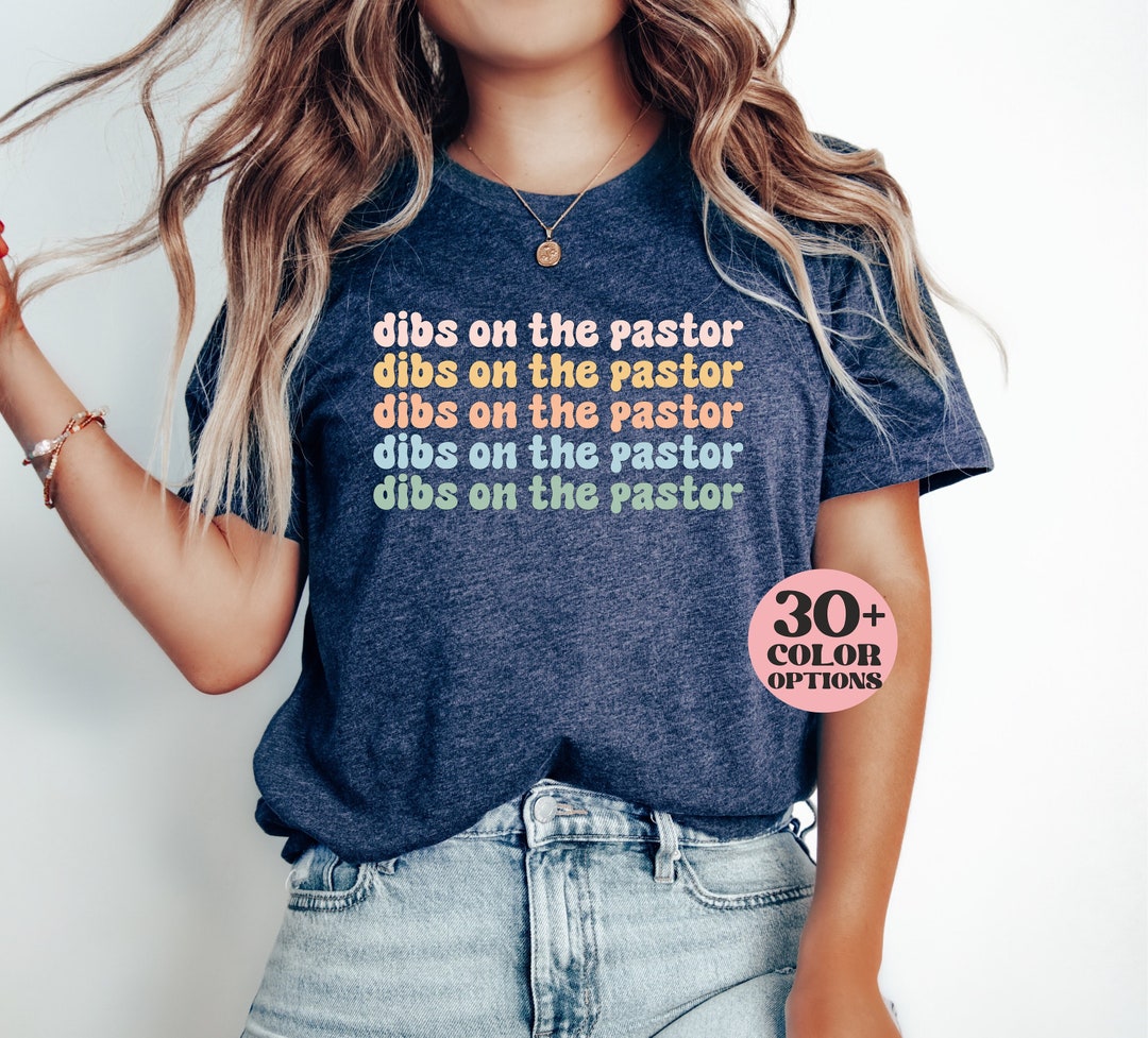 Dibs On The Pastor Pastors Wife Shirt Pastors Wife T Preacher