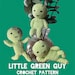 DIGITAL DOWNLOAD Crochet Pattern Poseable Little Green Guy PDF Blind ...