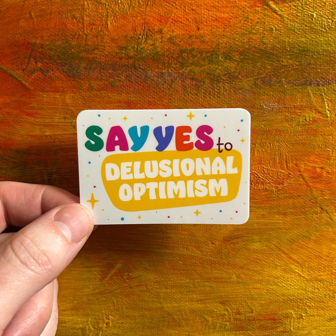 Delusional Optimism Sticker: Funny Waterproof Vinyl Laptop Decal - Etsy