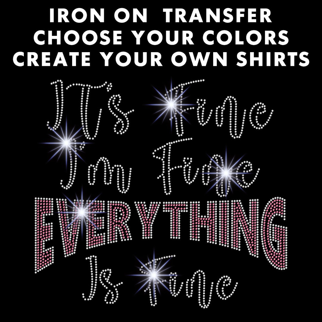 It's Fine I'm Fine Everything is Fine Sparkle Bling Iron on Hotfix ...