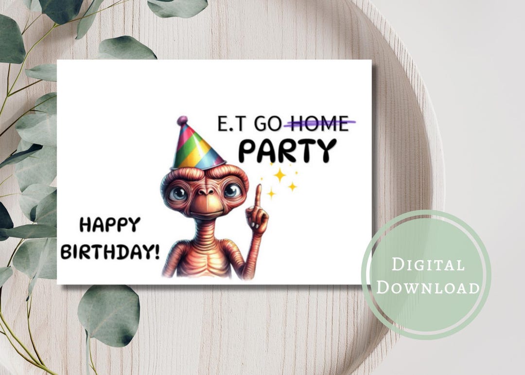 Funny ET Birthday Card Disney Movie Inspired Printable Digital Download ...