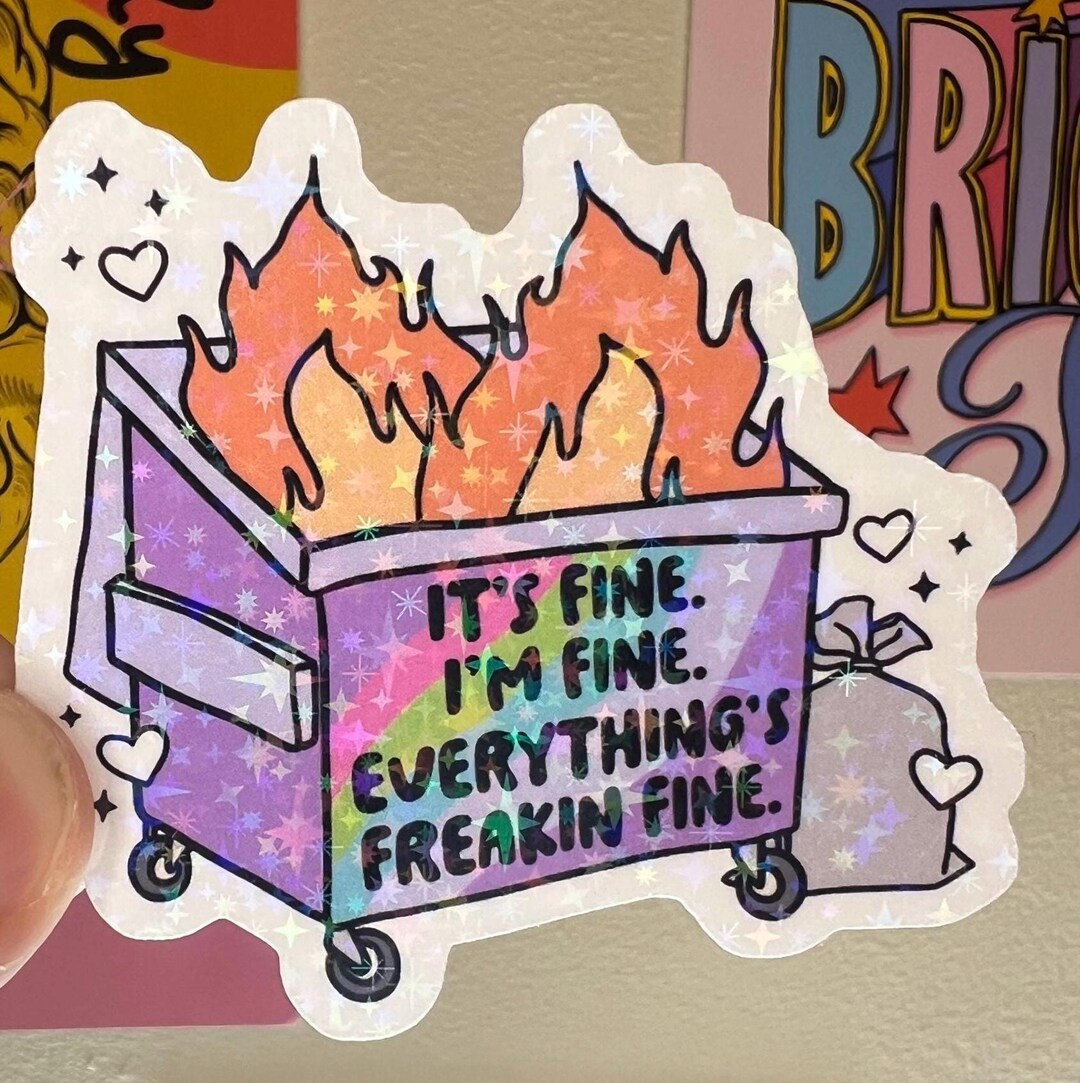 Funny Dumpster Fire! It’s Fine, I’m Fine Everything Freakin Fine ...