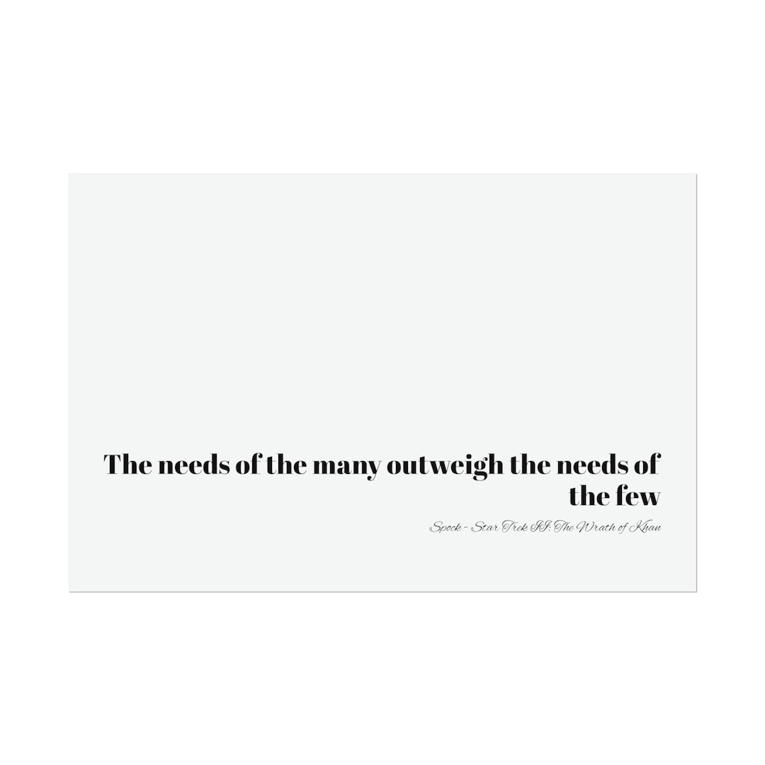 The Needs of the Many Outweigh the Needs of the Few-spock-the Wrath of ...