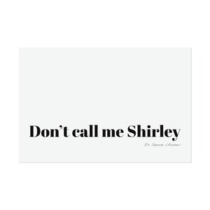 Don't Call Me Shirley - Dr Rumack - Airplane - Black and White - Satin ...