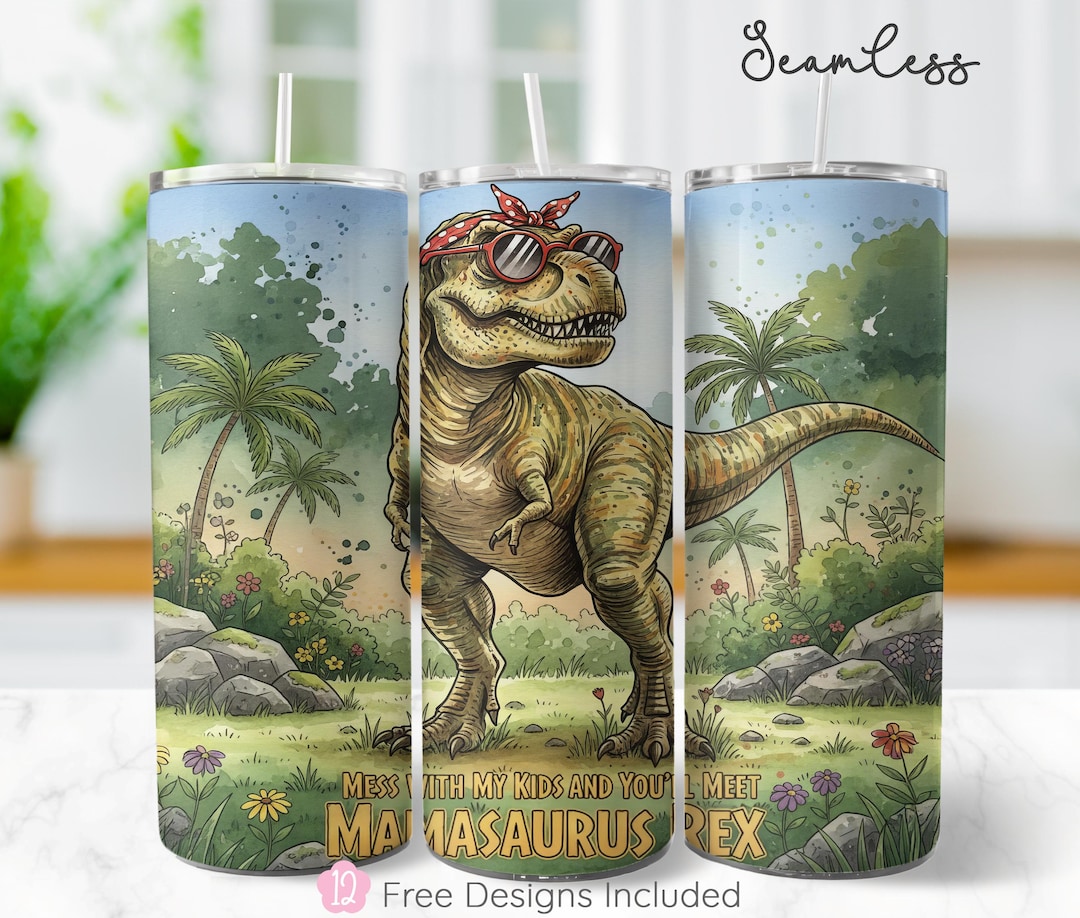Mamasaurus Rex 20oz Tumbler Wrap PNG – Mess With My Kids Quote ...