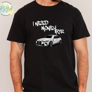 I Need Money for BMW T-shirt: Funny Car Enthusiast Tee - Etsy