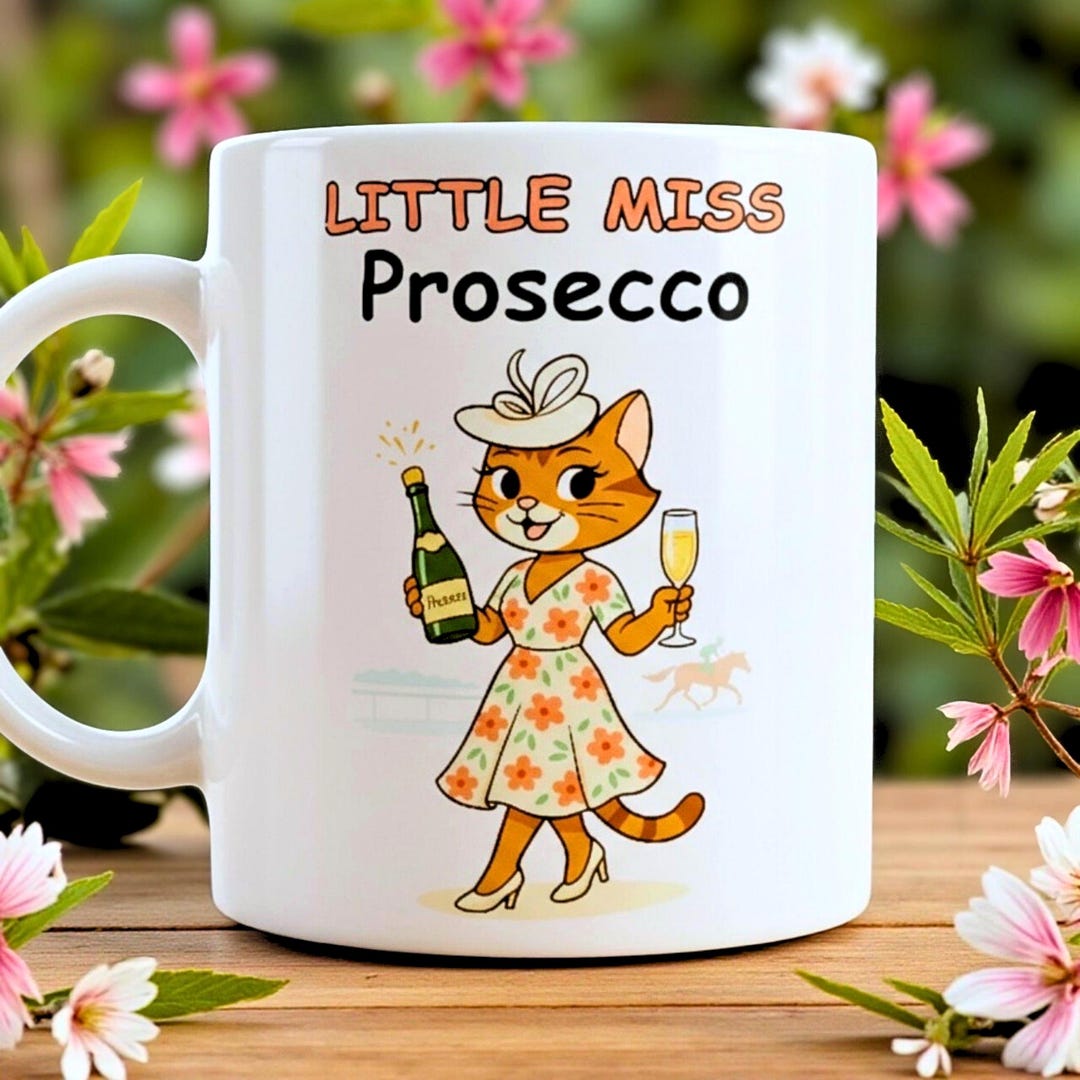 Funny Prosecco Cat Mug – Little Miss Prosecco – Gift for Best Friends ...