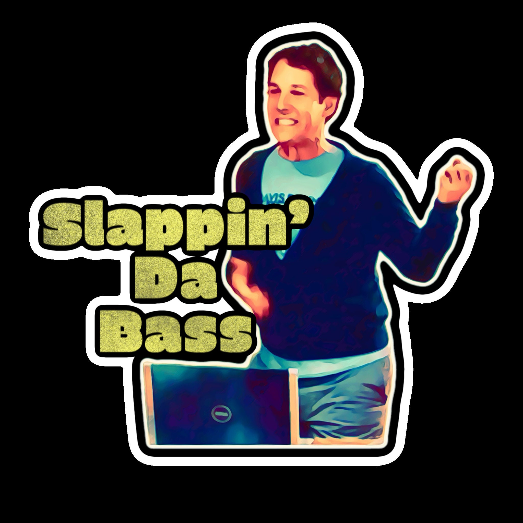 I Love You Man Paul Rudd Slappin Da Bass Vinyl Sticker Etsy