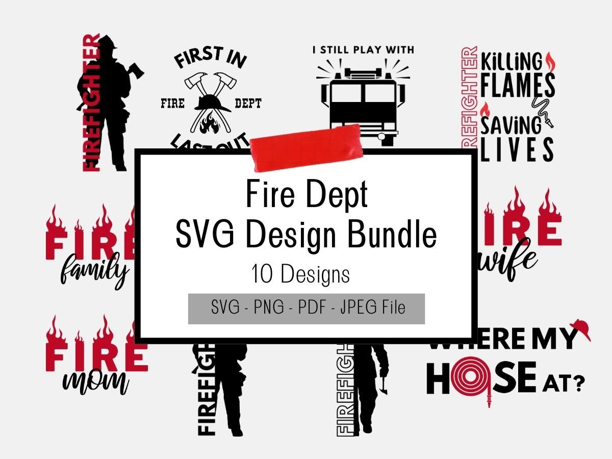 Fire Dept SVG: Bundle of 10 Designs for Firefighters and Family - DIY ...