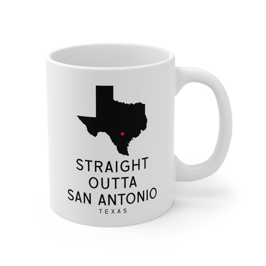 San Antonio Coffee Mug, Straight Outta San Antonio Texas Mug, San ...