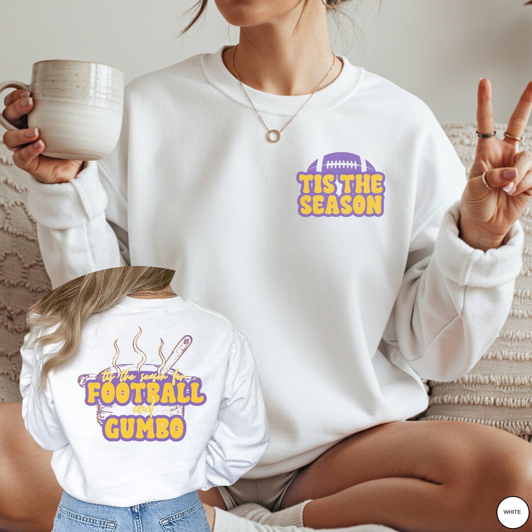Gumbo Season Sweatshirt, Tis the Season for Football and Gumbo ...