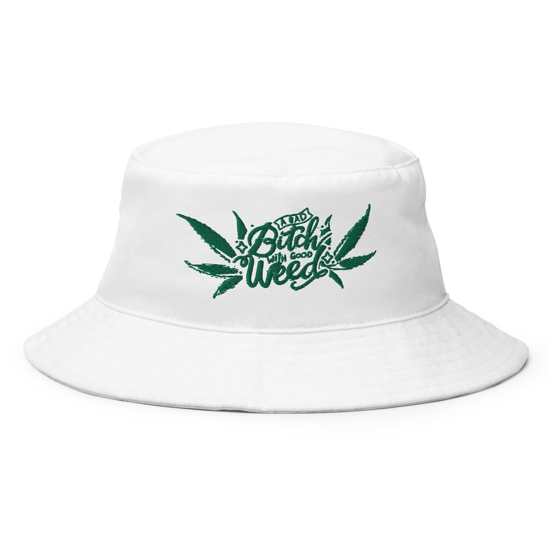 A Bad Btch With Good Weed Embroidered Bucket Hat 420 Bucket Hat 420 ...
