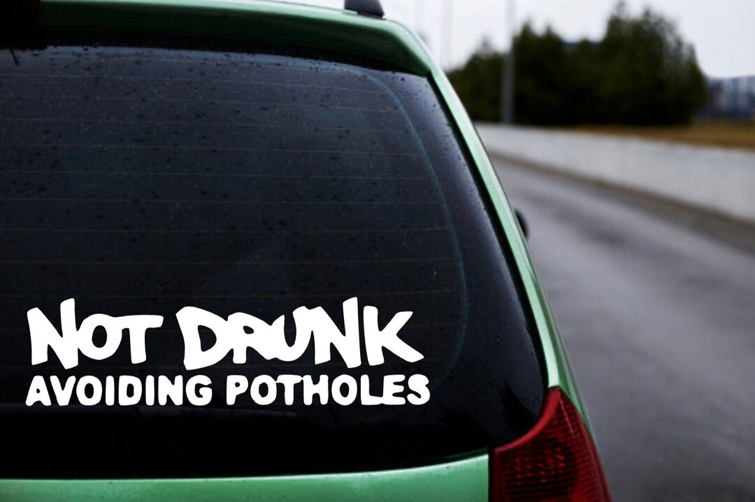 Not Drunk Avoiding Potholes Car Decal Sticker, Cute Car Accessories ...