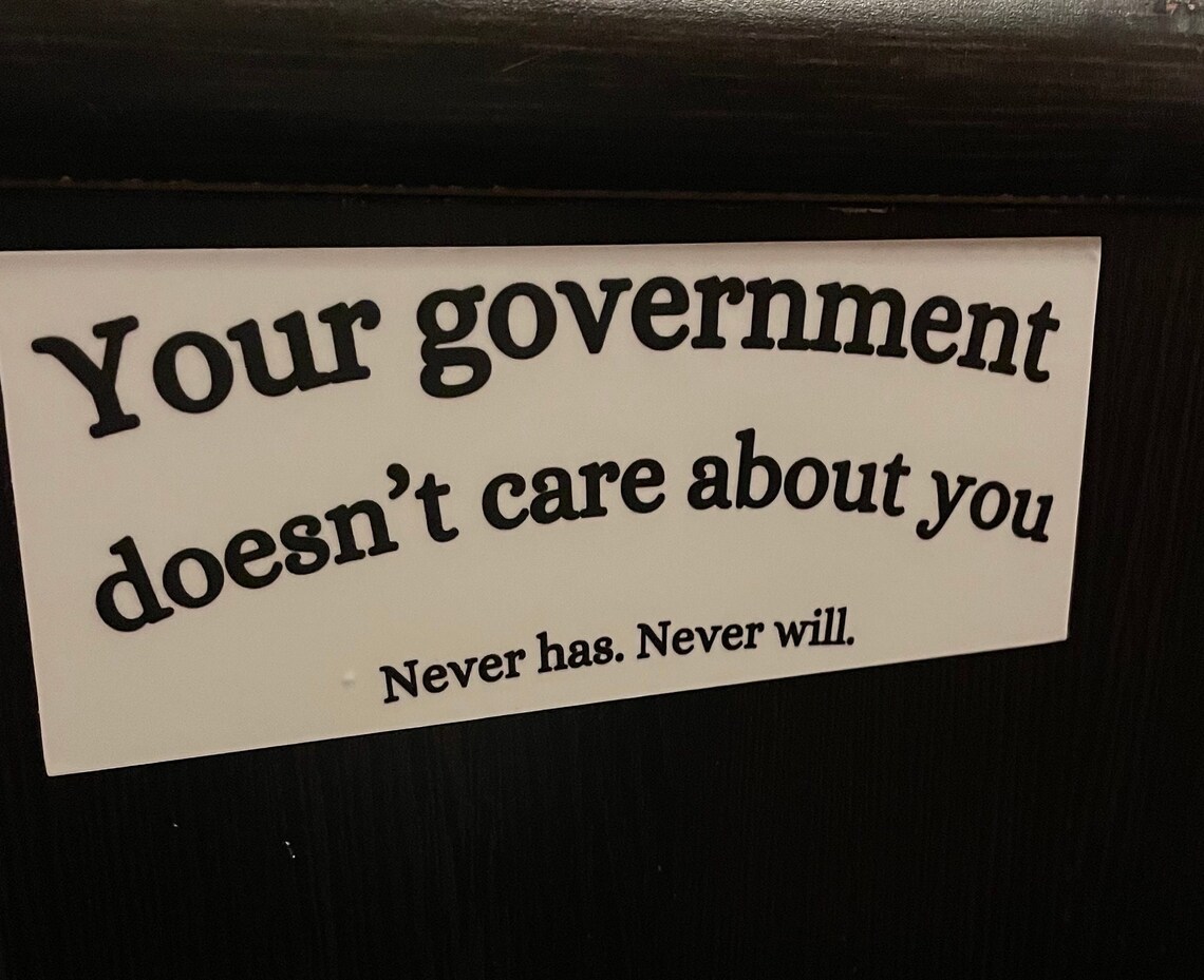 Your Government Doesn't Care About You Waterproof Stickers - Etsy