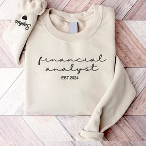 Custom Embroidered Financial Analyst Sweatshirt With Name on Sleeve ...