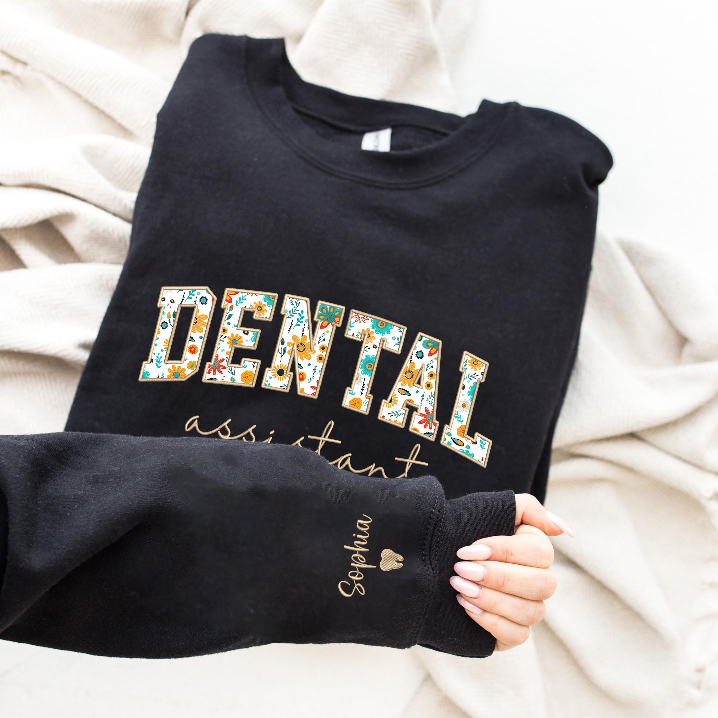 Custom Dental Assistant Embroidered Sweatshirt, Dental Assistant Floral ...