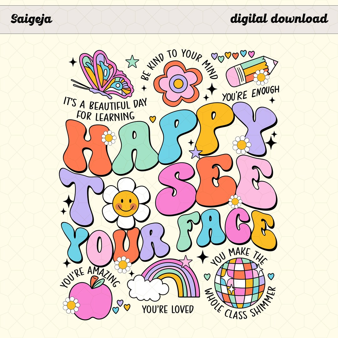 Happy to See Your Face Png File, Teacher Png, First Day of School Png ...