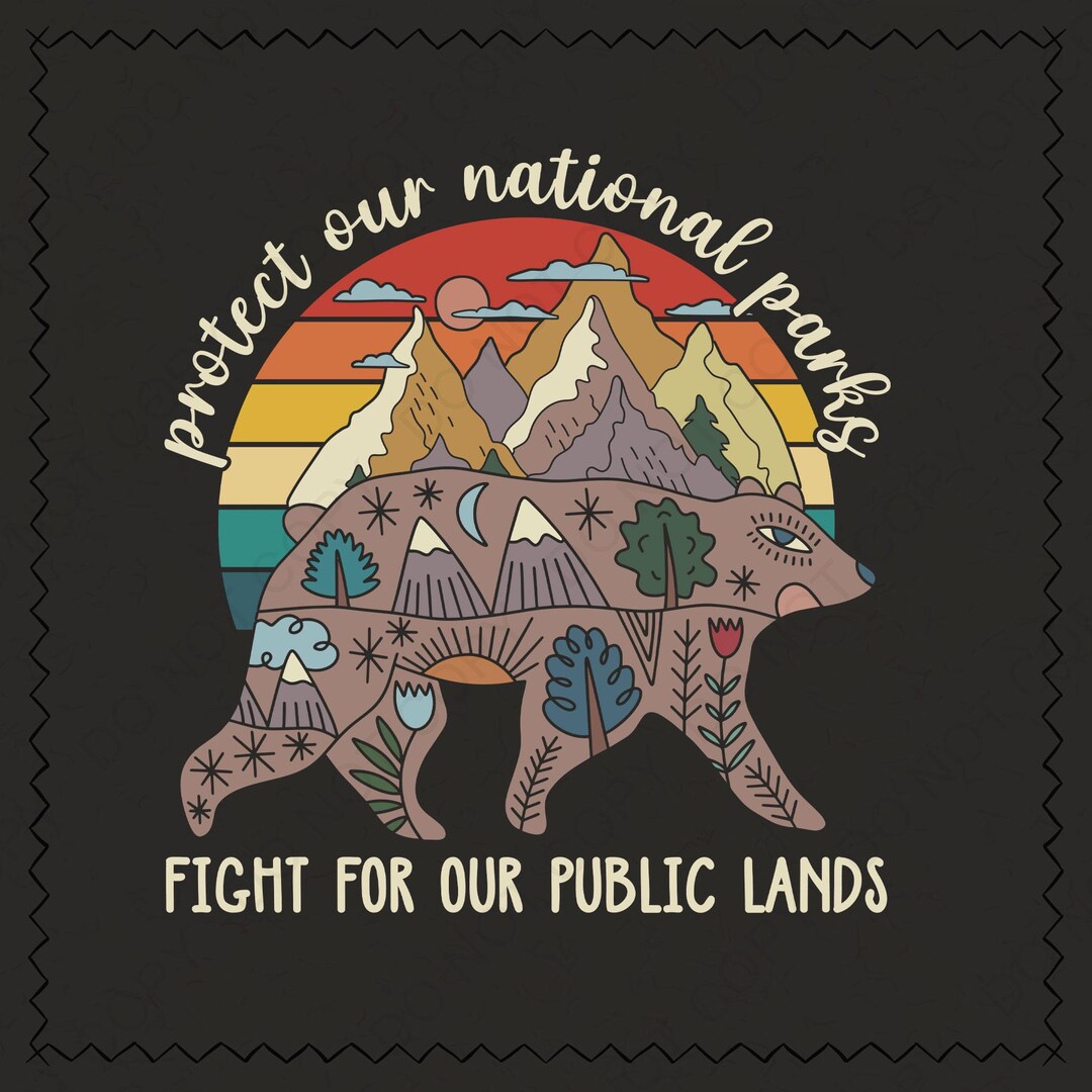 Protect Our National Parks Fight for Our Public Lands Png, FDT Resist ...