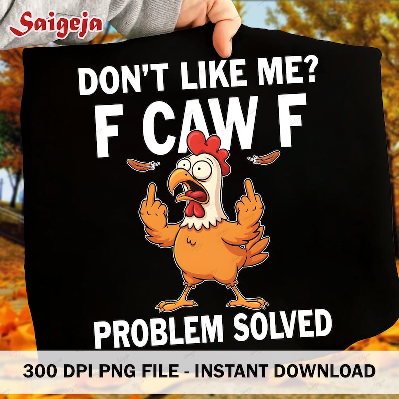 Don’t Like Me F-caw-f Problem Solved PNG, Funny Parrot Attitude Quote Sublimation, Sarcastic ...