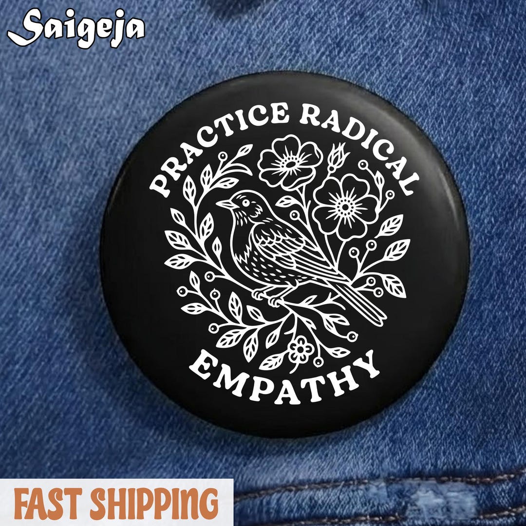 Practice Radical Empathy Bird Floral Pin Buttons in 3 Sizes, MN State ...