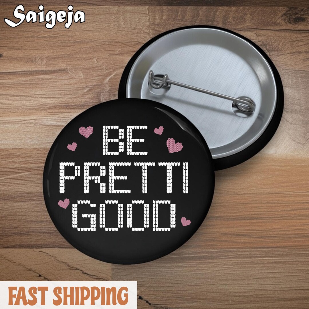 Be Pretti Good Pin Button/magnet/sticker, Activism Accessory, Political ...