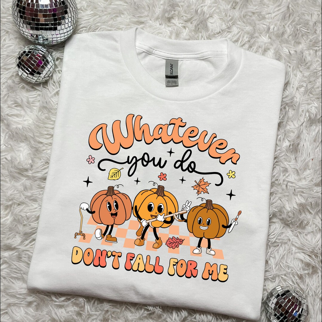 Whatever You Do Don't Fall for Me Png, OT PT SLP Fall Season Png ...