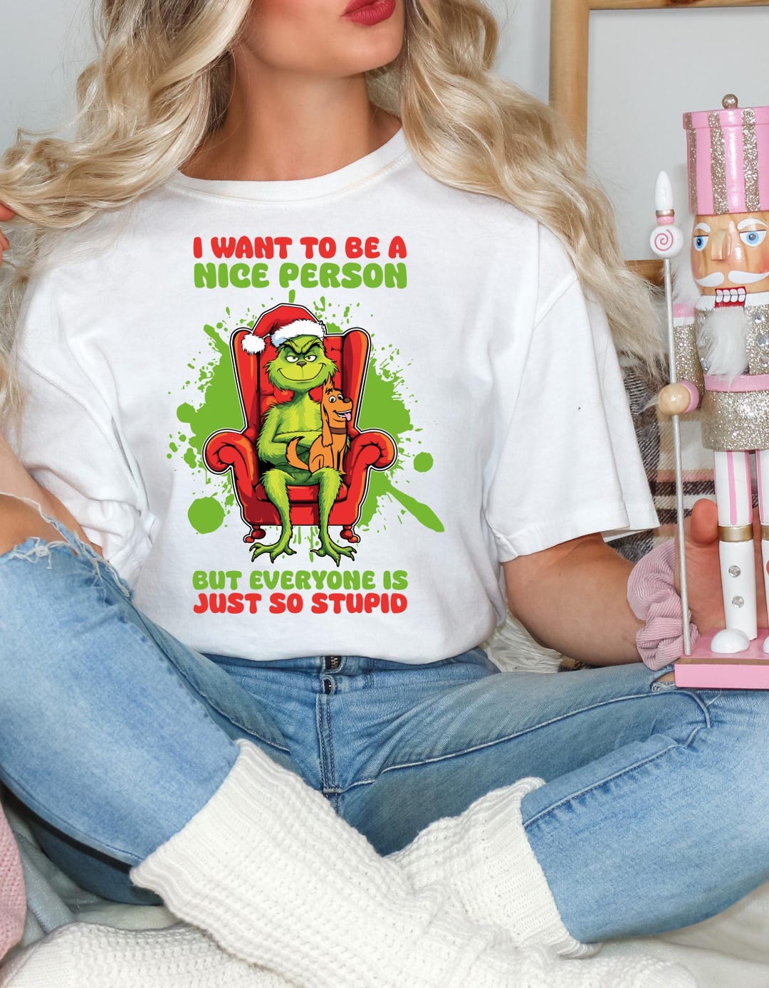 FUNNY GRINCH SHIRT - I Want to Be A Nice Person but Everyone is Just so ...