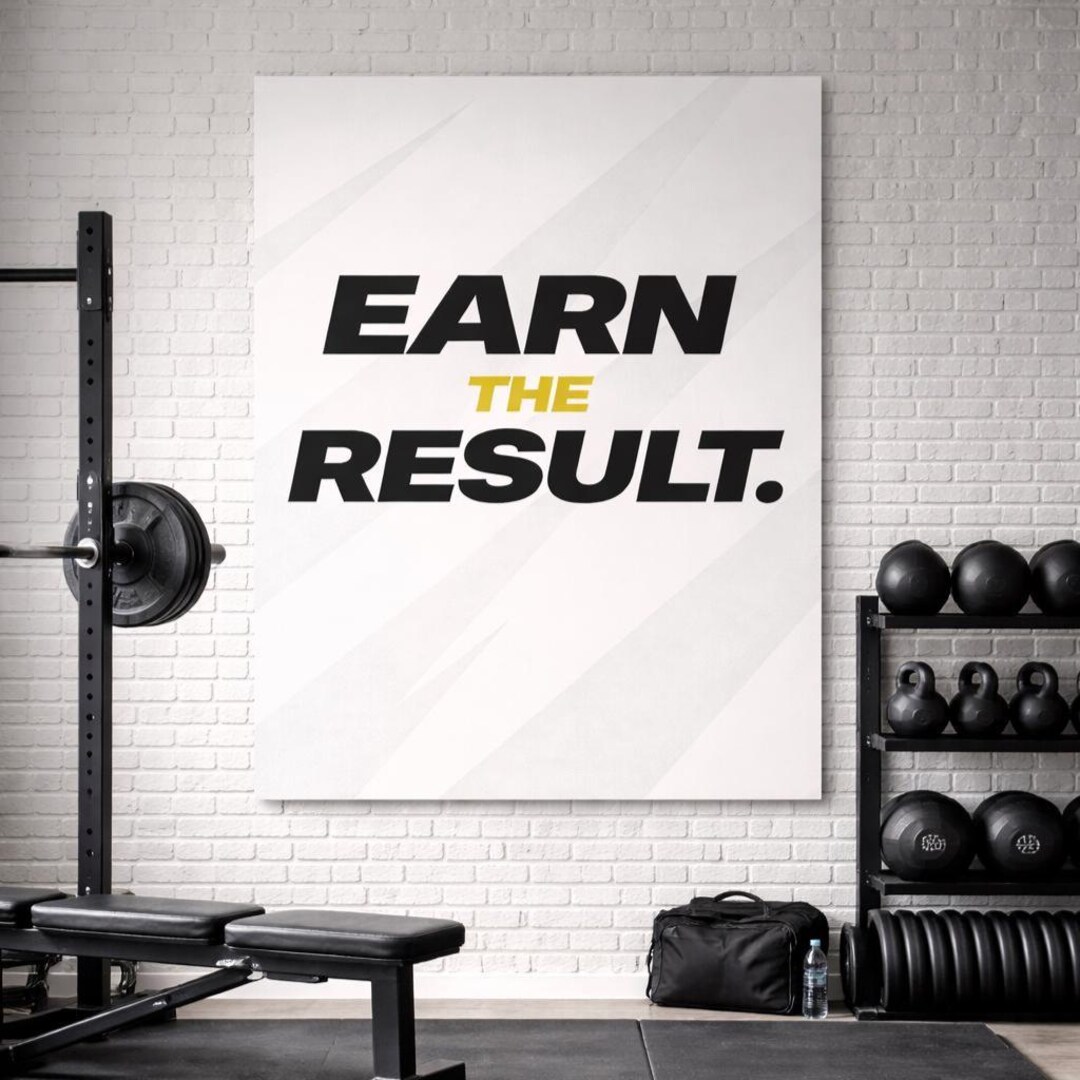 EARN THE RESULT. – Motivational Wall Art | Modern Gym & Office Poster ...