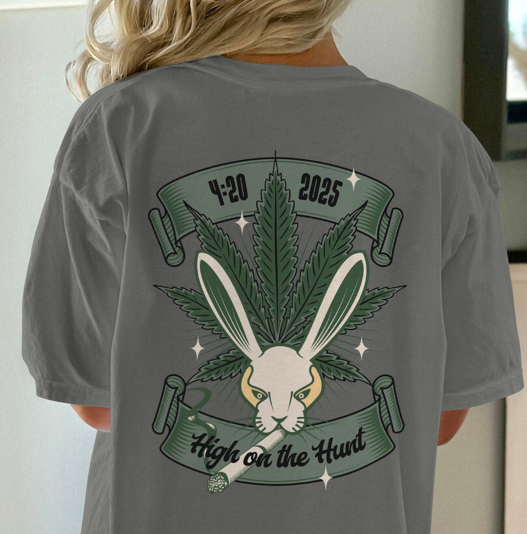 Funny 420 Rabbit T-shirt, High on the Hunt Weed Shirt, Front or Back ...