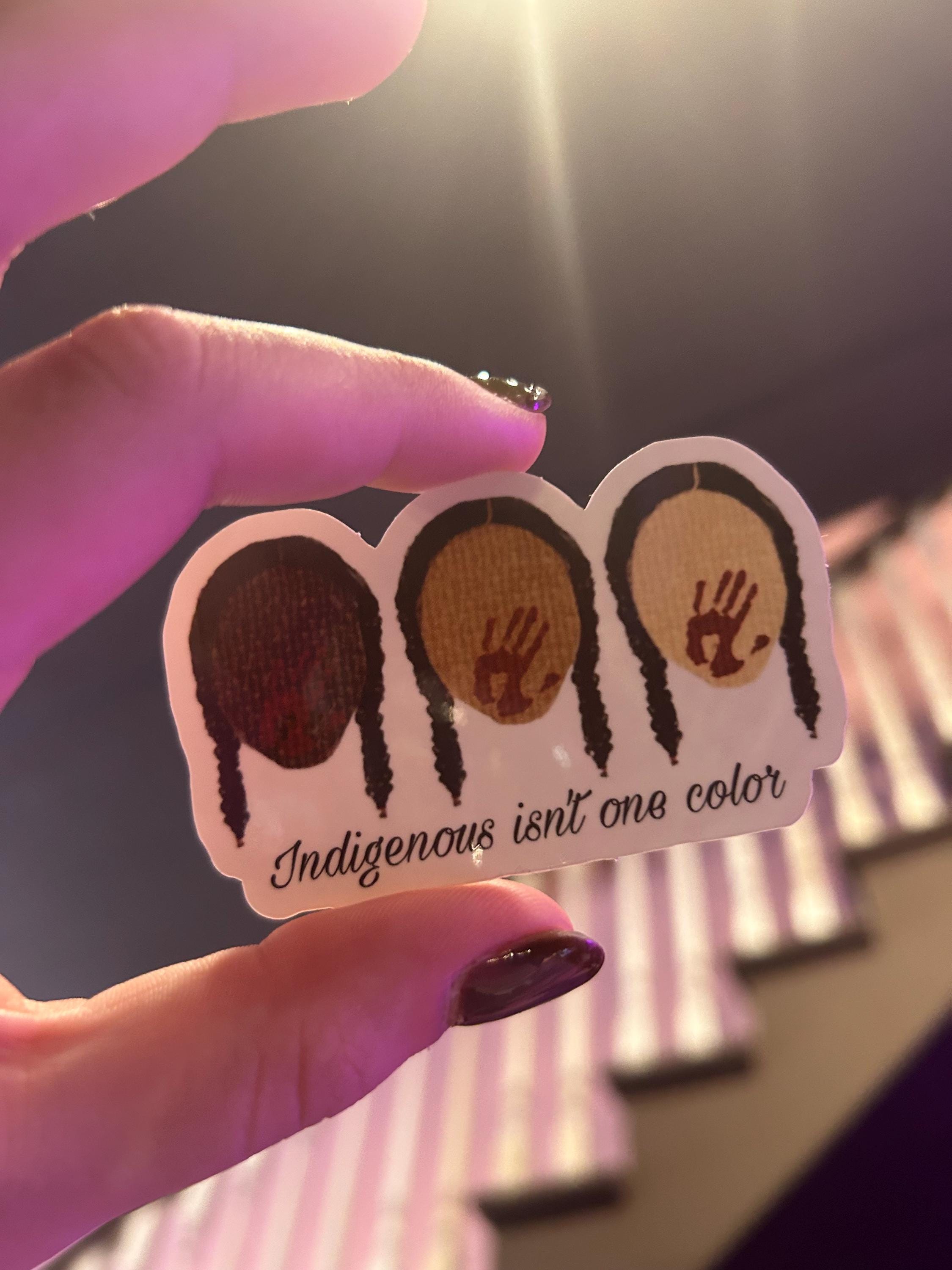 Indigenous Isn’t One Color ~ Indiegous Owned Waterproof Vinyl Stickers ...