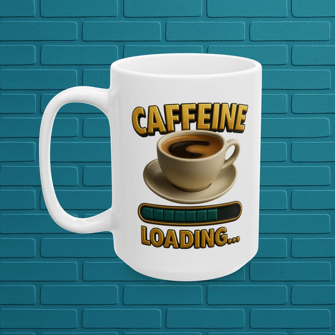 Caffeine Loading Mug - Funny Coffee Cup, Customizable Ceramic Drinkware ...