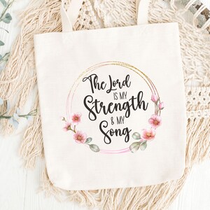 The Lord is My Strength and My Song Tote Bag, Floral Christian Bible ...