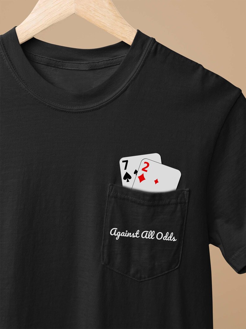 The Worst Hand in Poker Pocket T Shirt – 7 2 Offsuit “against All Odds ...