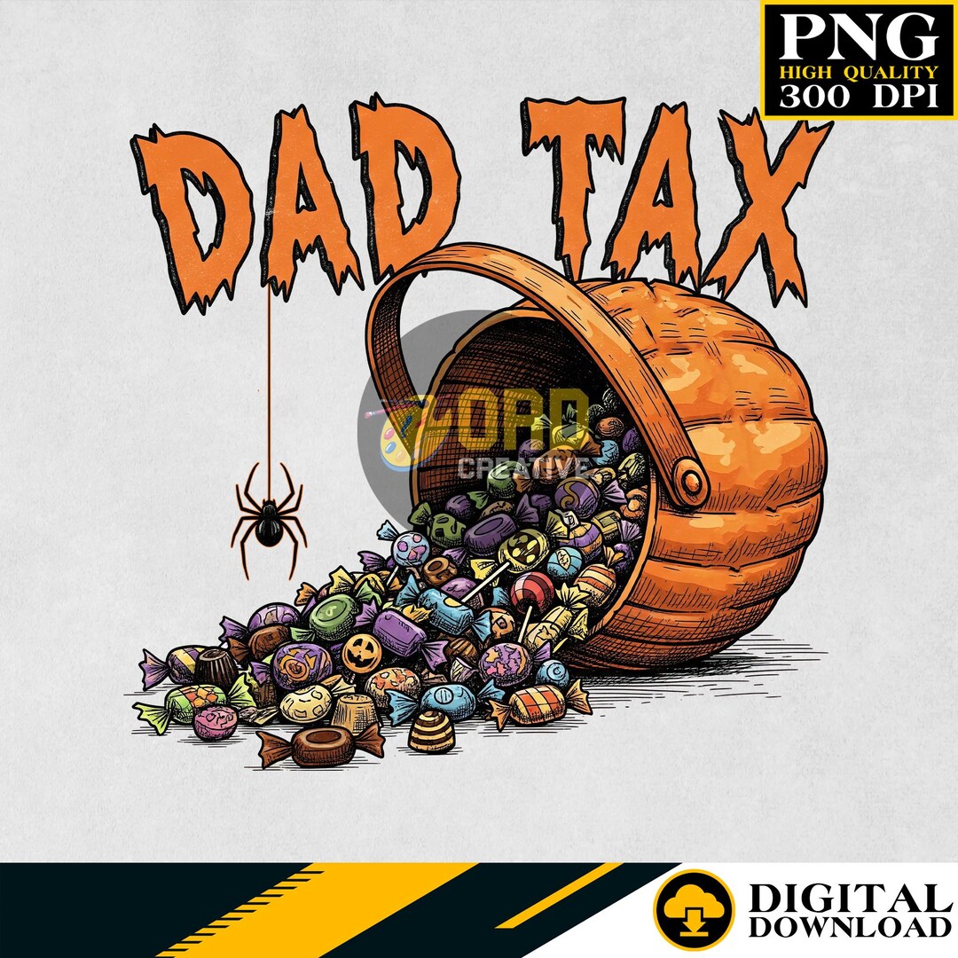 Dad Tax Halloween PNG Funny Candy Bag Costume Quote for Dad Digital ...