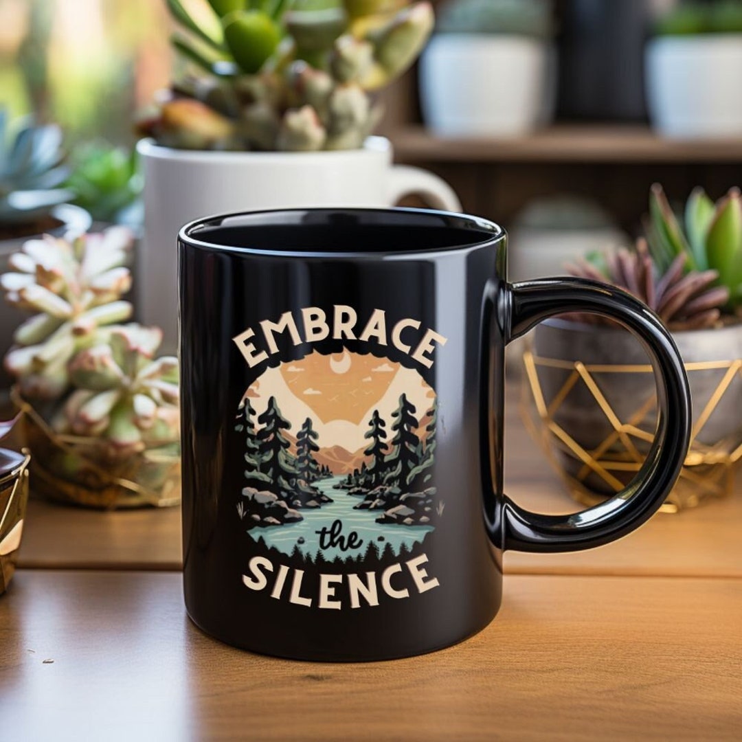 Zen Mug Cup Embrace the Silence Coffee Cup Mindfulness Gift for ...