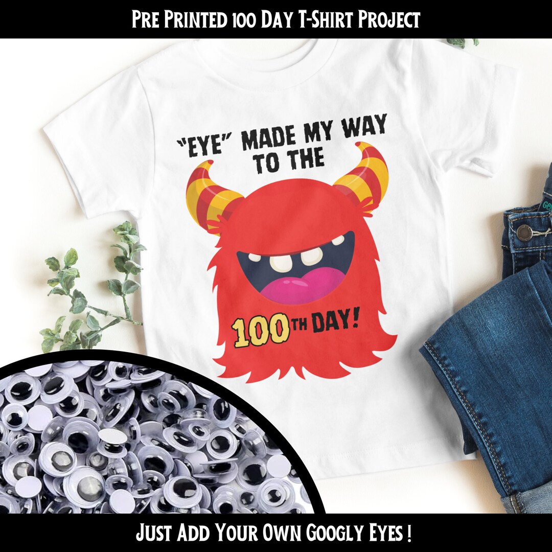 100 Days of School T Shirt Pre Printed and Ready for 100 Googly Eyes ...