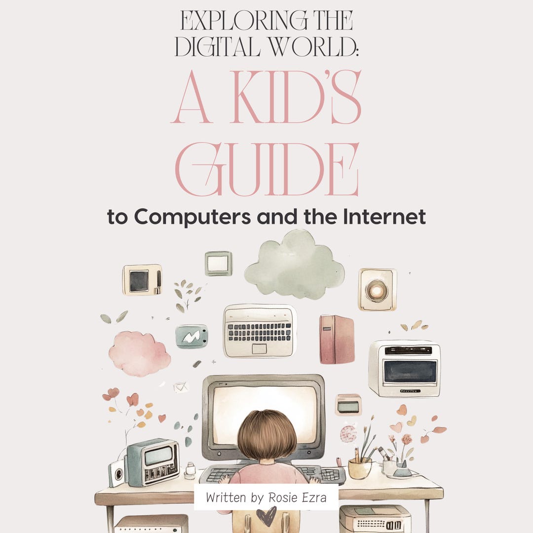 Exploring the Digital World: A Kid's Guide to Computers and the ...