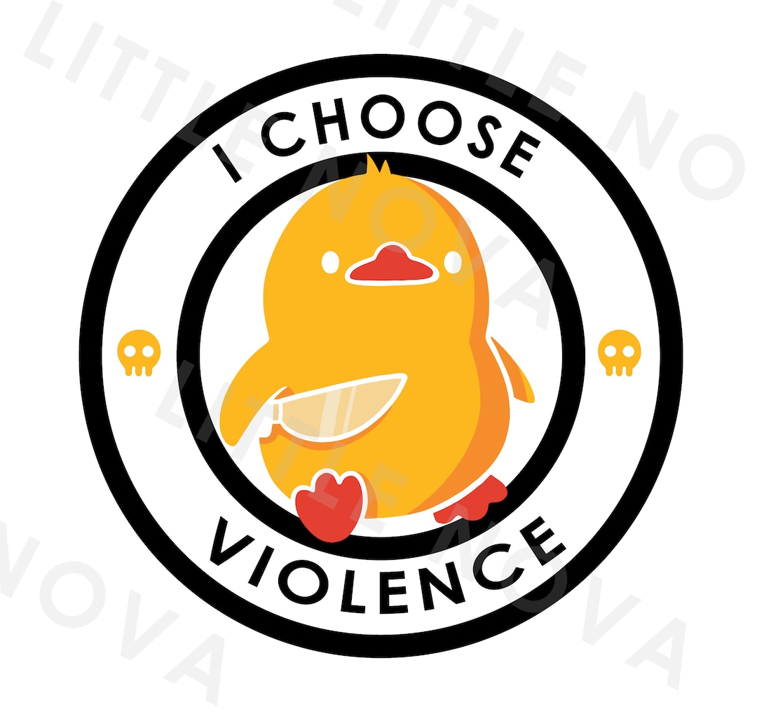 I Choose Violence Duck - Etsy