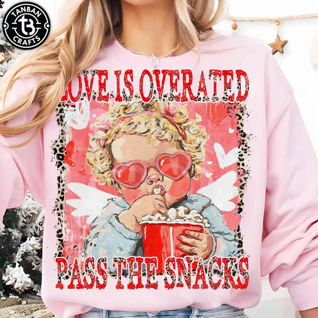 Love is Overrated Pass the Snacks Png, Funny Valentines PNG, Retro ...