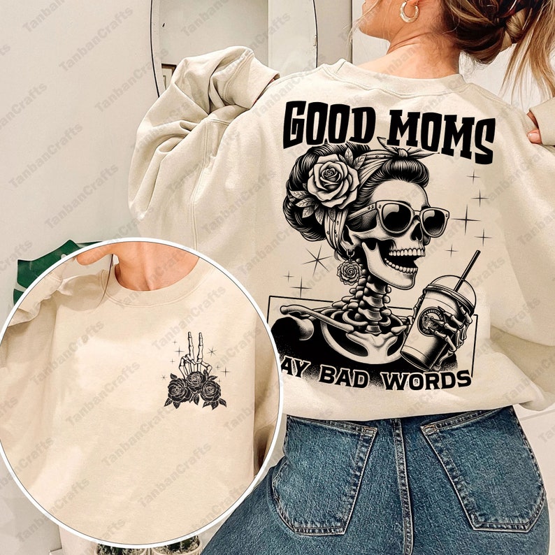 Good Moms Say Bad Words PNG, Mom Skeleton Png, Funny Mom Saying Png ...