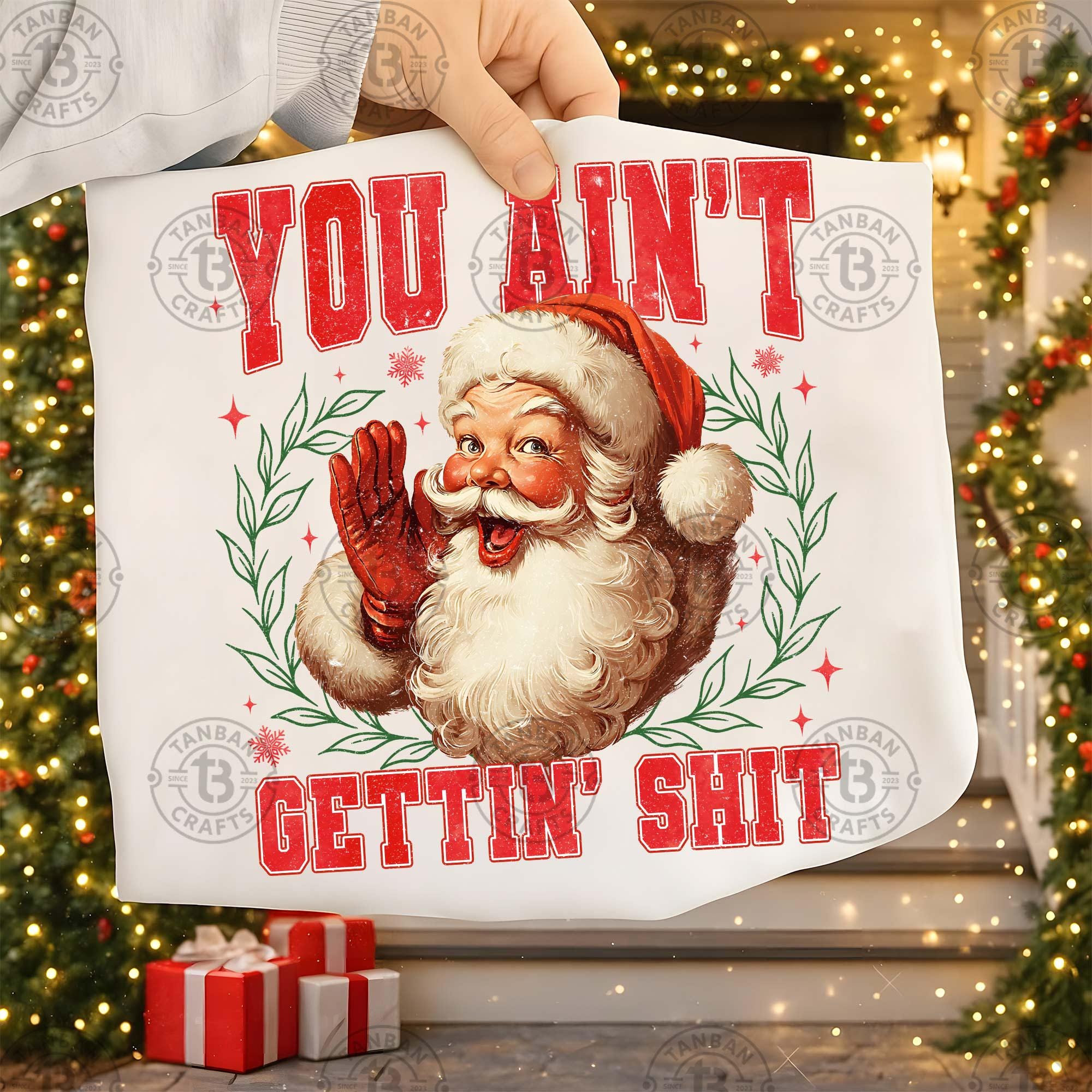 You Ain't Gettin' Shit Png, Funny Santa Claus Png, Trendy Xmas Png ...