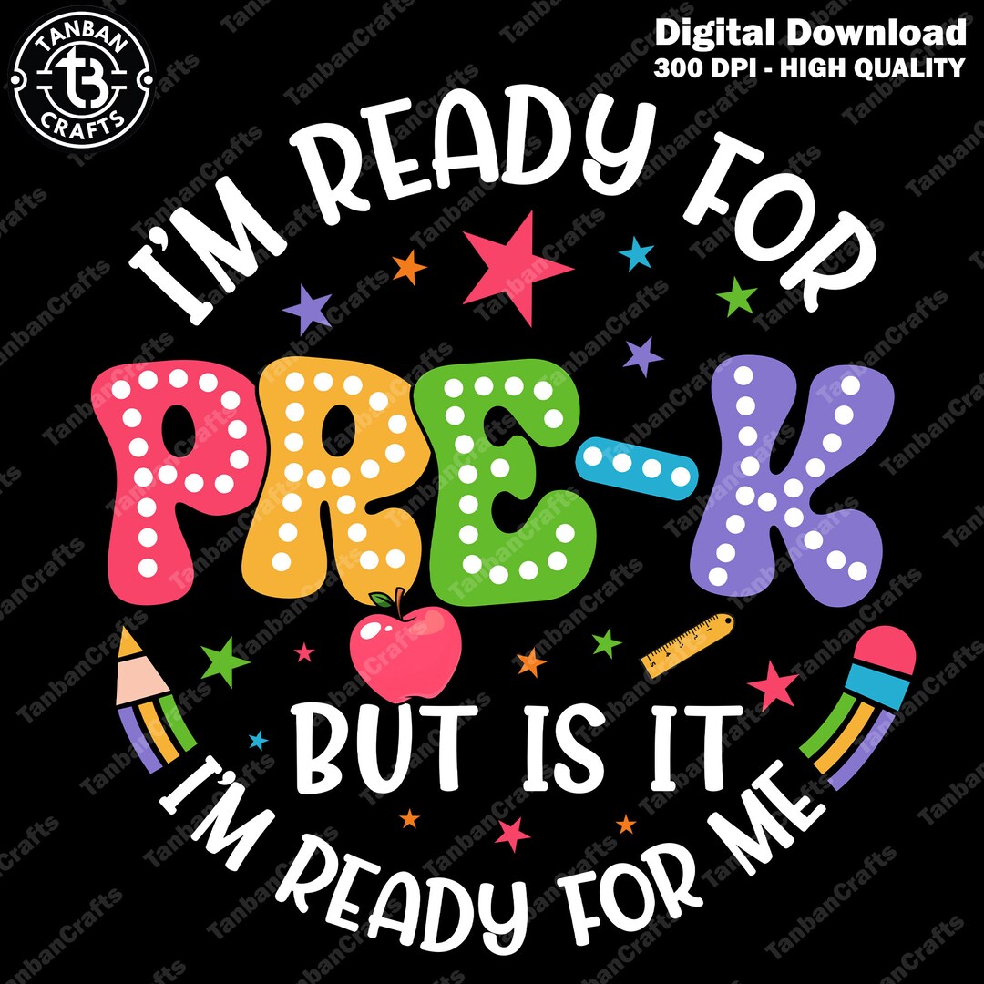 Im Ready for Pre-k/ First Grade/ Daycare but is It Ready for Me Png ...