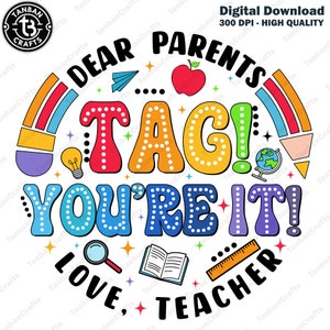 Dear Parents Tag You're It Png, Funny Teacher Png, Summer Vacation Png ...